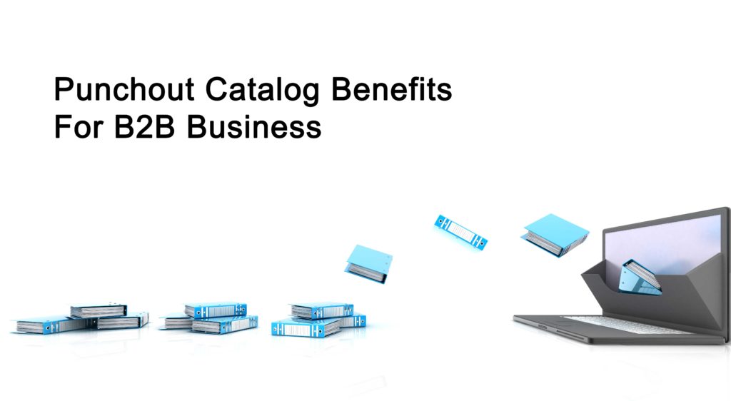 Punchout Catalog Benefits - insights - DigiCommerce